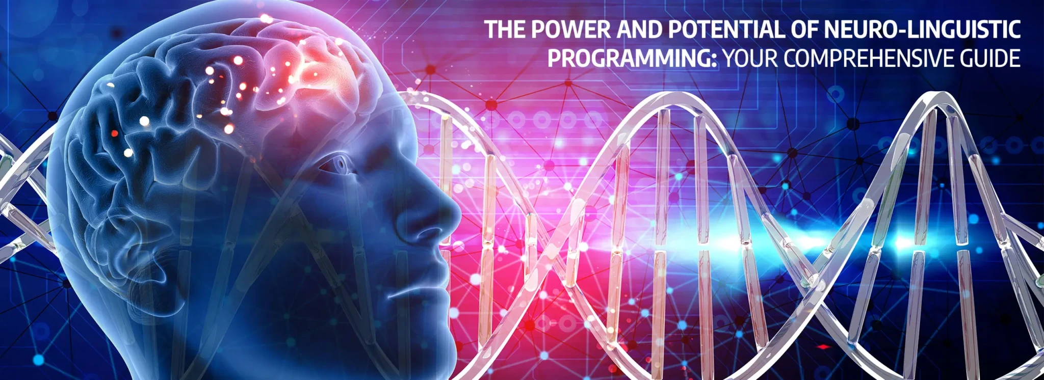 The Power and Potential of Neuro-Linguistic Programming: Your Comprehensive Guide – Personal Mastery