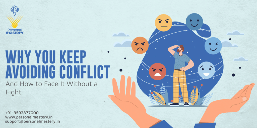 Why You Keep Avoiding Conflict And How to Face It Without a Fight