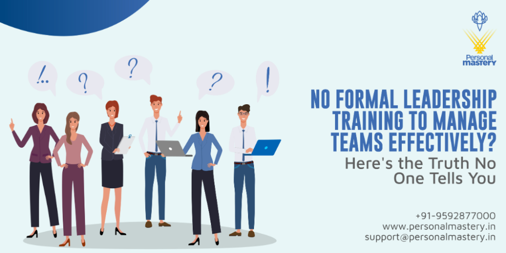 No Formal Leadership Training to Manage Teams Effectively? Here's the ...